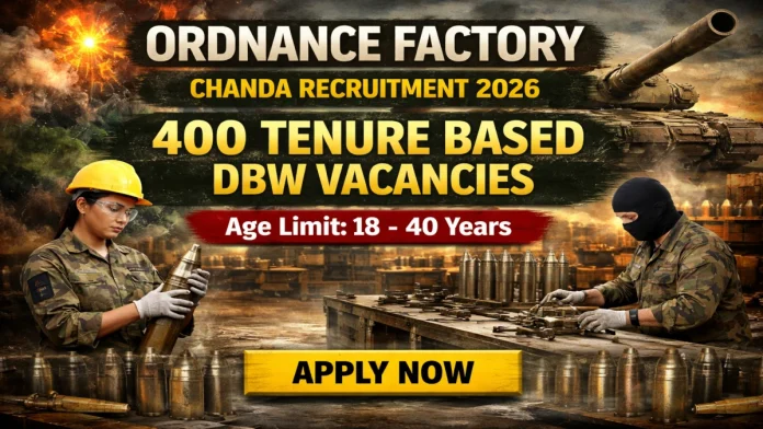 Ordnance Factory Chanda Tenure Based DBW Recruitment 2026 | Free Jobs ...